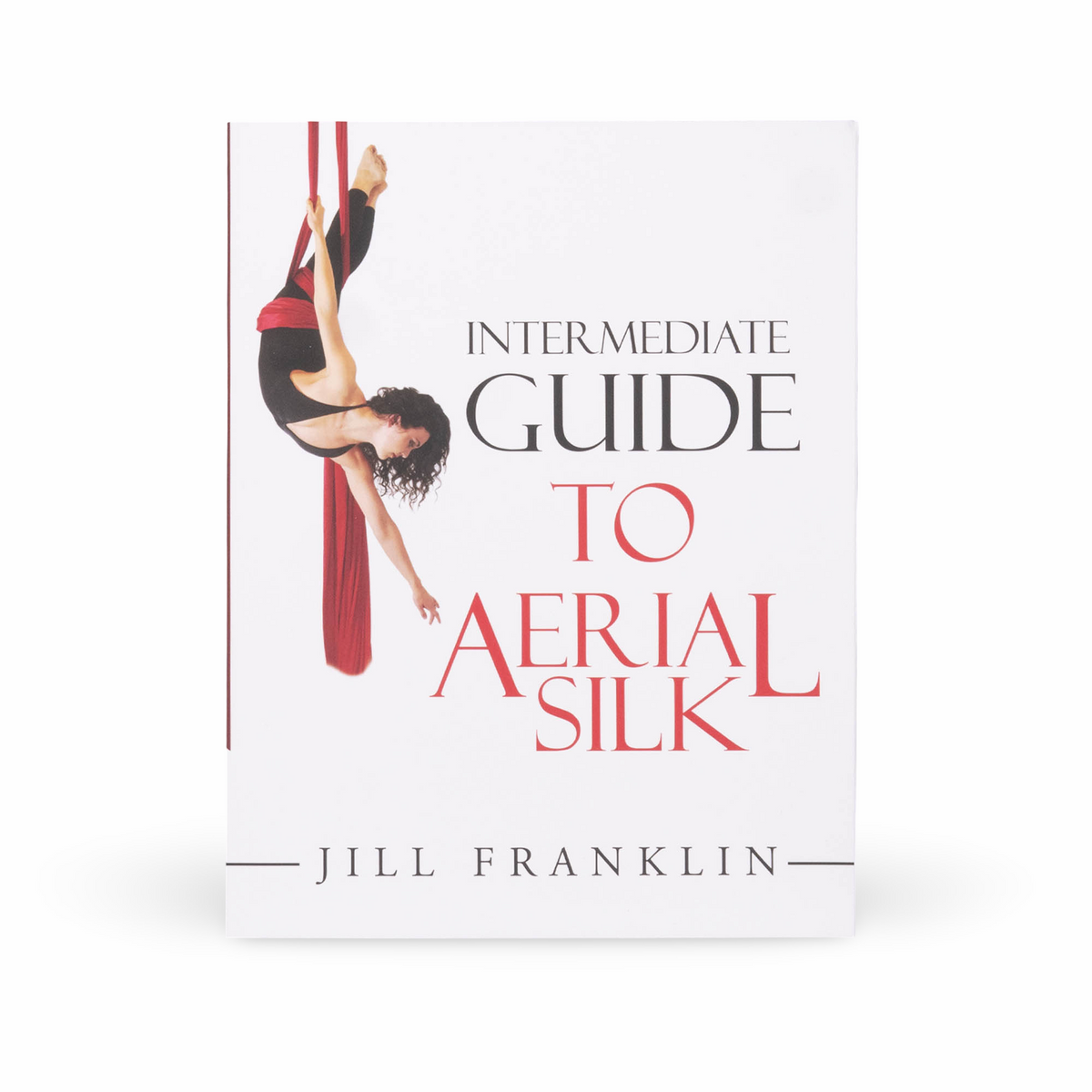 Intermediate Guide to Aerial Silk by Jill Franklin – Firetoys EU
